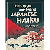 Write Your Own Haiku for Kids: Write Poetry in the Japanese Tradition ...