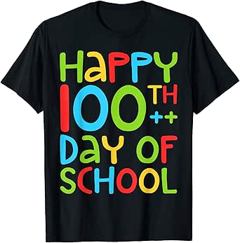 Amazon.com: Happy 100th Day Of School T-Shirt T-Shirt: Clothing