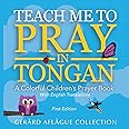 Teach Me to Pray in Tongan: A Colorful Children's Prayer Book: Aflague ...