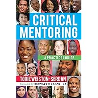 Critical Mentoring: A Practical Guide: 9781620365526: Economics Books @ Amazon.com