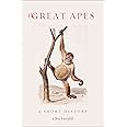 The Great Apes: A Short History: Herzfeld, Chris, Frey, Kevin, Goodall ...