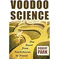 Amazon.com: Voodoo Science: The Road from Foolishness to Fraud ...