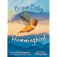 Brave Baby Hummingbird: Montgomery, Sy, Bozic, Tiffany: 9781665918497 ...