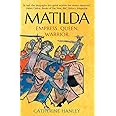 Matilda: Empress, Queen, Warrior: Hanley, Catherine: 9780300251470 ...