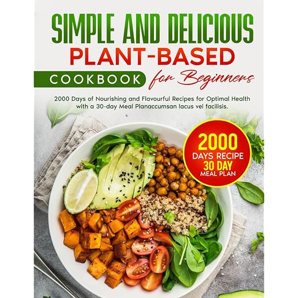 Wholefoods Plantbased Diet A Detailed Beginner39s Guide Beginner's