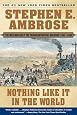 Nothing Like It In the World: The Men Who Built the Transcontinental ...