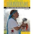 Curanderismo: The Art of Traditional Medicine without Borders: Eliseo ...