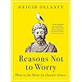 Reasons Not to Worry by Brigid Delaney