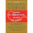 Bargaining with the Devil: When to Negotiate, When to Fight: Mnookin, Robert: 9781416583332 ...