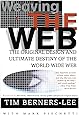 Weaving the Web: The Original Design and Ultimate Destiny of the World ...