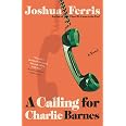 A Calling for Charlie Barnes: Ferris, Joshua: 9780316333535: Amazon.com ...
