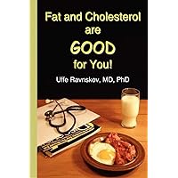 Fat and Cholesterol are Good for You: Ravnskov, Uffe: 9789197555388 ...