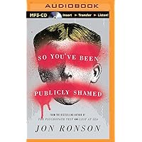 So You've Been Publicly Shamed: Jon Ronson, Jon Ronson: 9781501231841 ...
