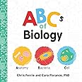 ABCs of Biology: An ABC Board Book of First Biology Words from the #1 ...