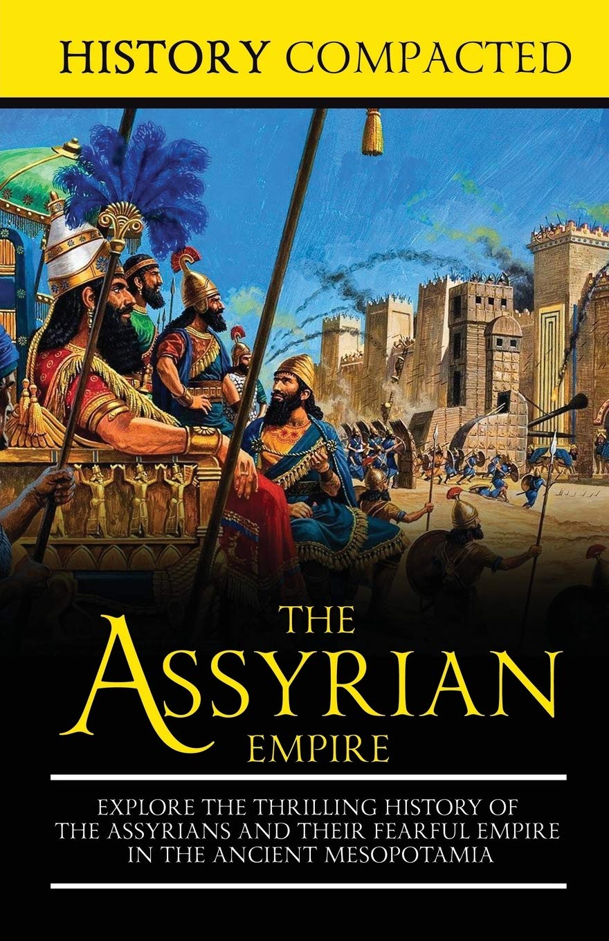 Mua The Assyrian Empire: Explore the Thrilling History of the Assyrians ...