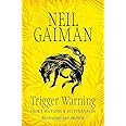Trigger Warning: Short Fictions and Disturbances: Gaiman, Neil ...