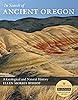 In Search of Ancient Oregon: A Geological and Natural History in Oman ...