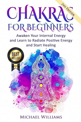 CHAKRAS: Chakras for Beginners - Awaken Your Internal Energy and Learn ...