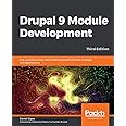 Drupal 9 Module Development - Third Edition: Get up and running with building powerful Drupal ...