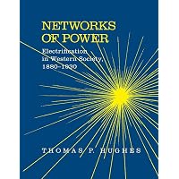 Networks of Power: Electrification in Western Society, 1880-1930 ...