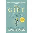 The Gift: 14 Lessons to Save Your Life: Eger, Dr. Edith Eva ...