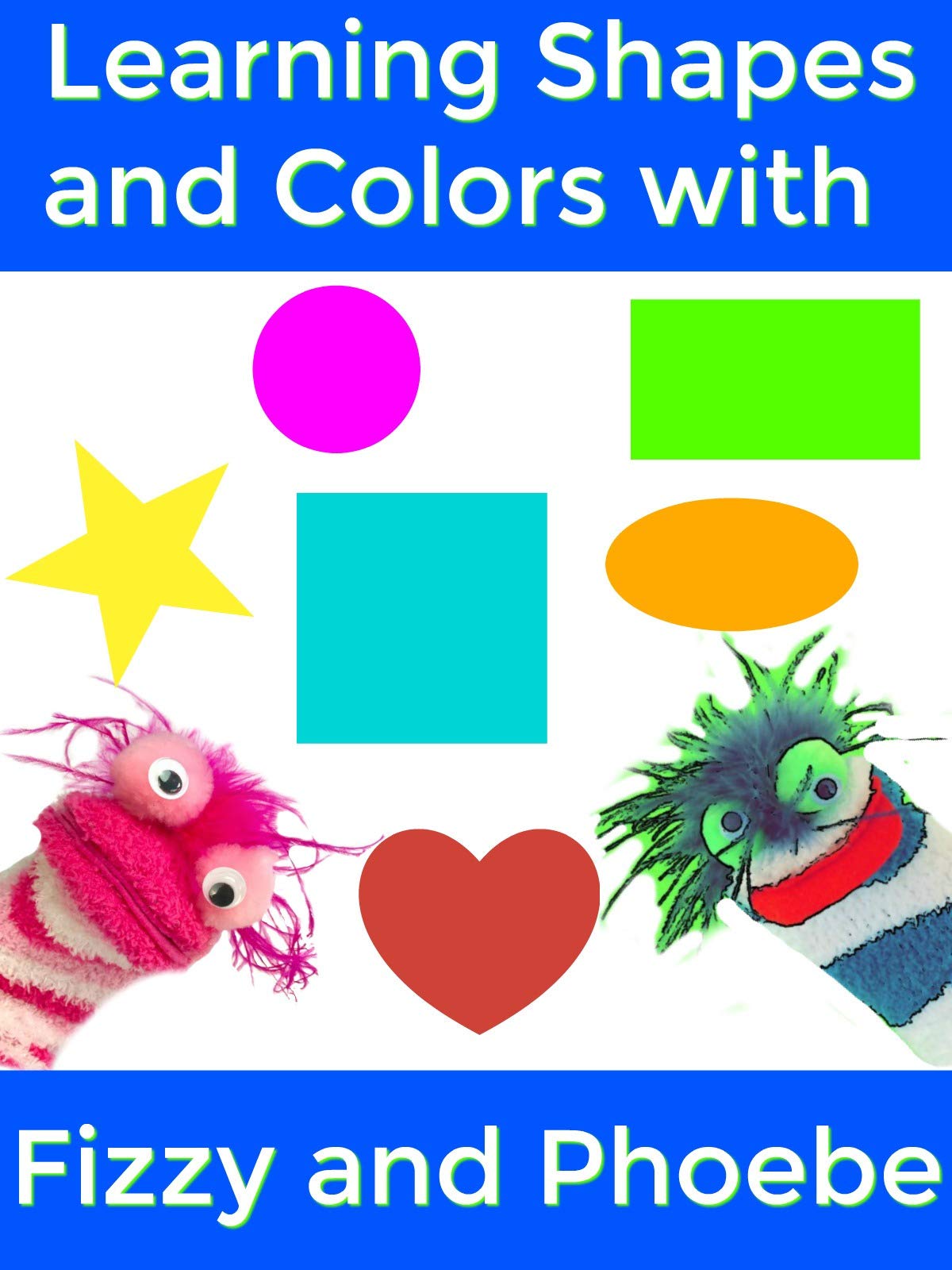 Watch Learning Shapes and Colors With Fizzy and Phoebe | Prime Video