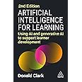 Artificial Intelligence for Learning: Using AI and Generative AI to Support Learner Development ...