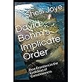 David Bohm's Implicate Order: New Frontiers in the Evolution of ...