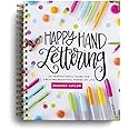 Happy Hand Lettering: An Inspirational Guide for Creating Beautiful ...