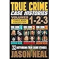 True Crime Case Histories - (Books 1, 2 & 3): 32 Disturbing True Crime Stories (3 Book True ...