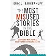 The Most Misused Stories in the Bible: Surprising Ways Popular Bible ...