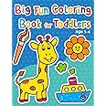 Big Fun Creative Coloring Book for Toddlers: First Simple Cute Coloring ...