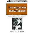The Human Use Of Human Beings: Norbert Wiener: 9780306803208: Amazon ...