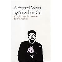 Amazon.com: A Personal Matter: 9780802150615: Kenzaburo Oë, John Nathan ...