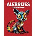 Amazon.com: Alebrijes Coloring Book: 40 Unique Designs for a Fun and ...