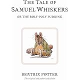 The Tale of Samuel Whiskers or The Roly-Poly Pudding (Peter Rabbit ...