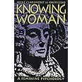 Knowing Woman: A Feminine Psychology by Irene de Castillejo