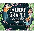 The Lucky Grapes: A New Year's Eve Story: Kyle, Tracey, Astudillo ...