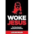 Amazon.com: Woke Jesus: The False Messiah Destroying Christianity ...