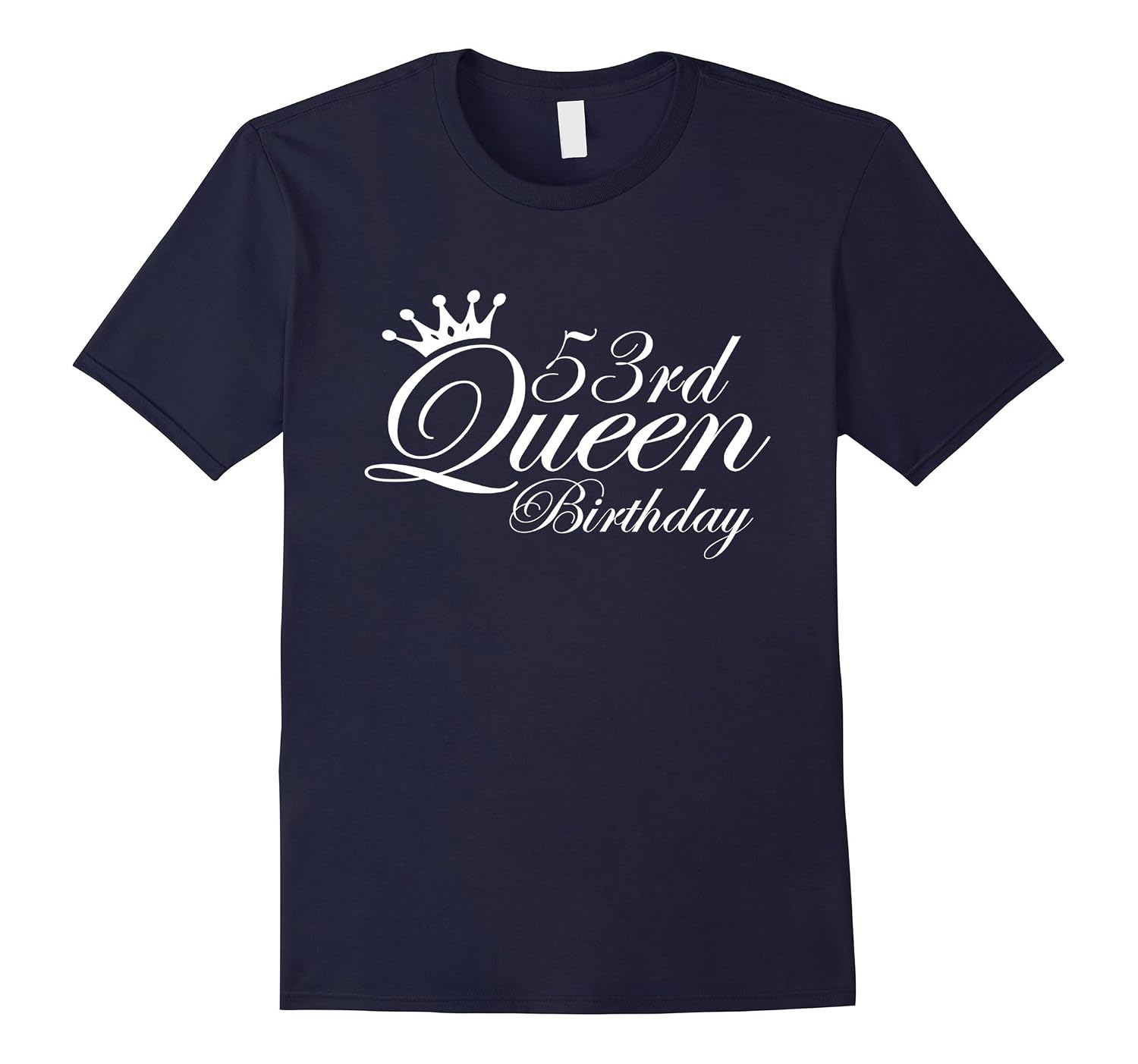 53rd Queen 53 Year Old 53rd Birthday Gift Ideas For Her 4LVS 4loveshirt