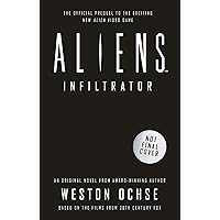 Amazon.com: Aliens: Infiltrator: 9781789093988: Ochse, Weston: Books