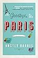 Goodbye, Paris: A Novel: Harris, Anstey: 9781501196508: Amazon.com: Books