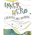 Inner Hero Creative Art Journal: Mixed Media Messages to Silence Your ...