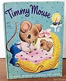 Timmy Mouse - a Rand McNally Junior Elf Book # 8019: Miriam Clark ...