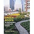 Green Roofs in Sustainable Landscape Design: Cantor, Steven L., Peck ...