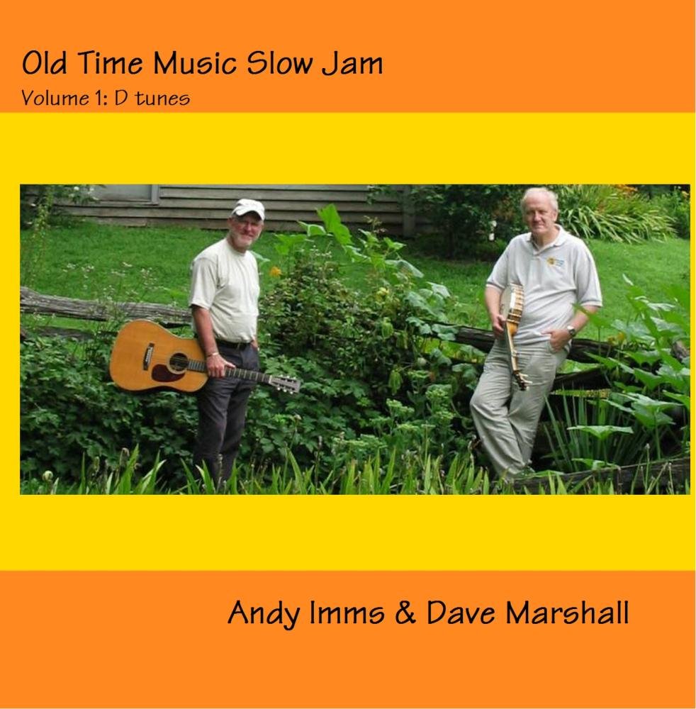 Dave Marshall & Andy Imms - Old Time Music Slow Jam volume 1 - D tunes ...