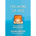 The More of Less: Finding the Life You Want Under Everything You Own ...