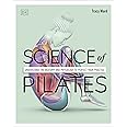 Science of Pilates: Understand the Anatomy and Physiology to Perfect ...