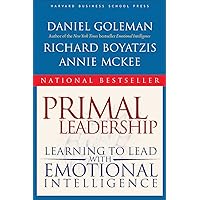 Primal Leadership: Learning to Lead with Emotional Intelligence ...