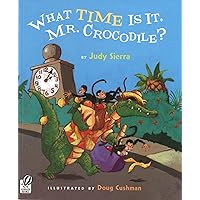 Amazon.com: What Time Is It, Mr. Crocodile?: 9780152058500: Sierra ...